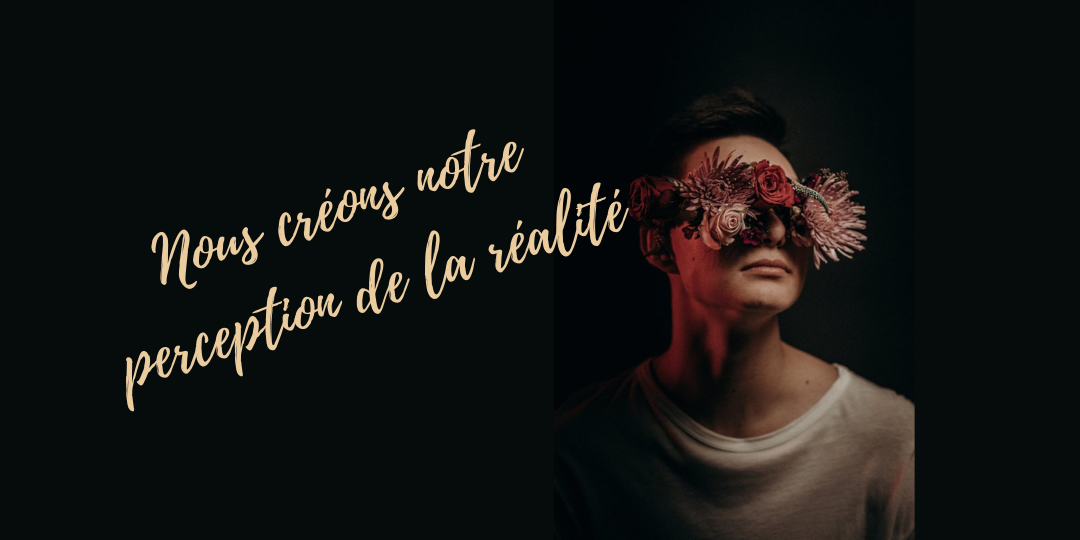 #09 - Nous créons notre perception de la réalité - Se Réveiller Pour Se ...