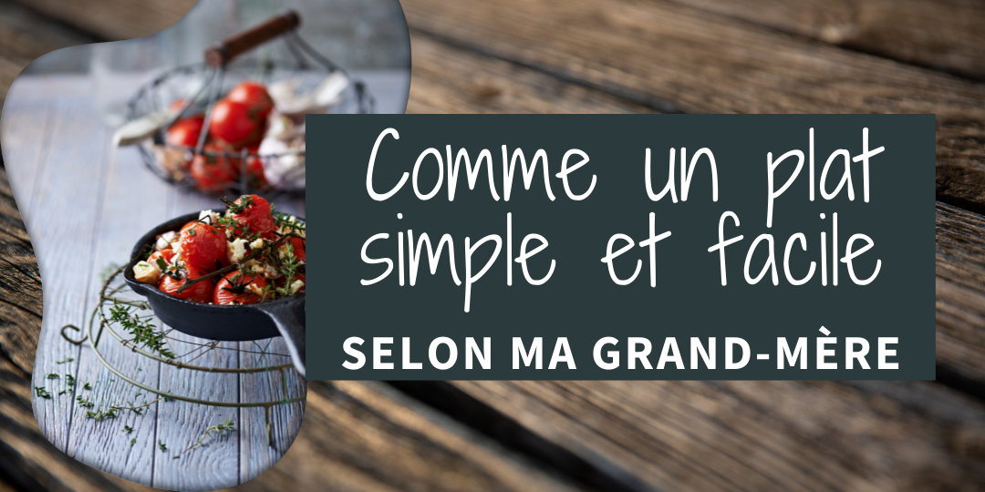 #96 - Comme un plat simple et facile selon ma grand-mère - Se Réveiller ...