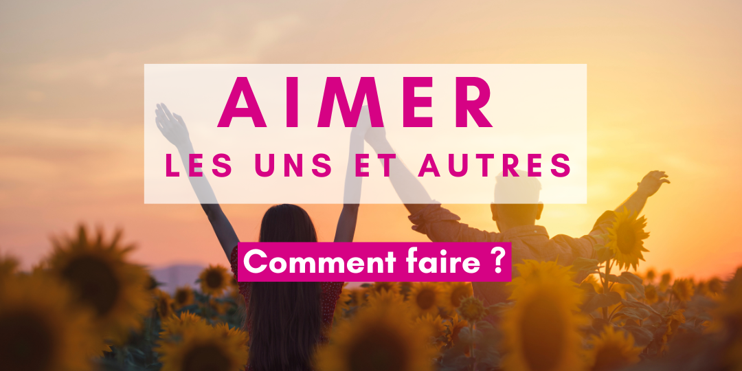 #159 - Comment savoir aimer les uns les autres - Se Réveiller Pour Se ...