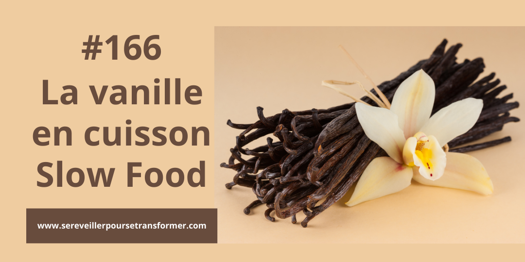 #166 - La vanille en cuisson Slow Food, incroyable ! - Se Réveiller ...